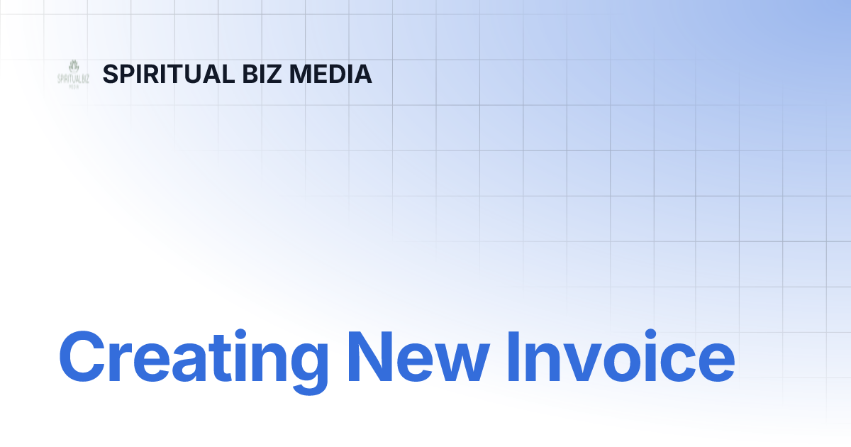 Creating New Invoice | SPIRITUAL BIZ MEDIA